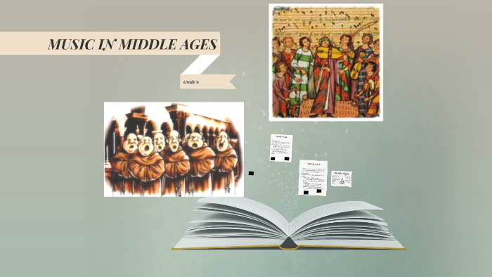 MUSIC IN MIDDLE AGES by Diego Pérez Moreno on Prezi