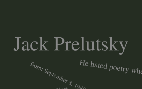 Jack Prelutsky Presentation by Tyler Kelly on Prezi