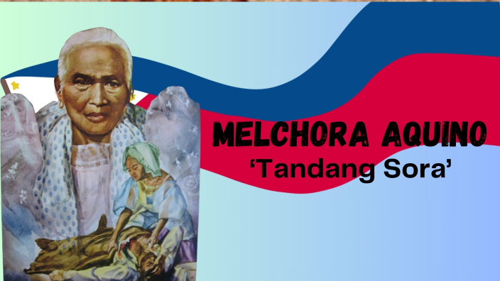 MELCHORA AQUINO 'Tandang Sora' by Franscine Kaye Tamayo on Prezi