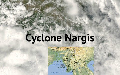 Cyclone Nargis by Harry Thorpe on Prezi