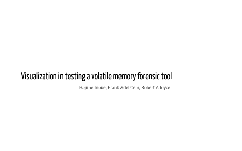 Visualization in testing volatile memory forensic tool by Robert Solomon