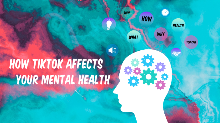 How Tiktok Affects Your Mental Health by Ava Munsey on Prezi