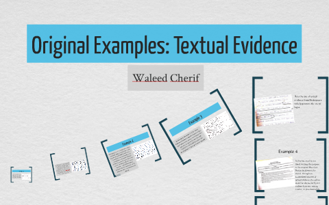 Original Examples: Textual Evidence by Waleed Cherif on Prezi