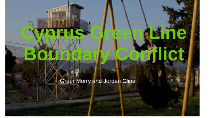 Cyprus Green Line Boundary Conflict by Gr-eer Merry on Prezi