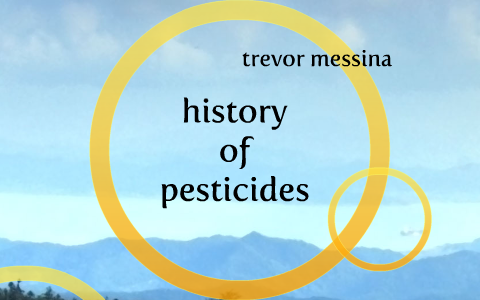 history of pesticides and herbicides by Trevor Messina on Prezi