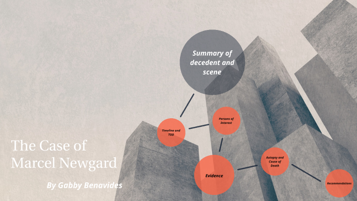 The Case of Marcel Newgard by Gabby Benavides on Prezi