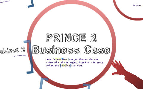 PRINCE2 Business Case by Experiment Files on Prezi