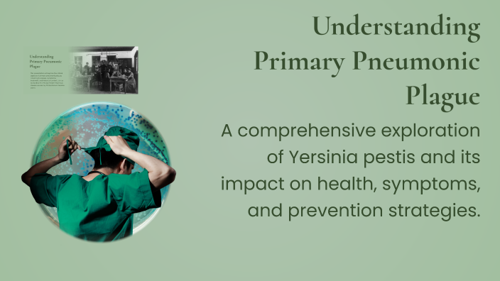 Understanding Primary Pneumonic Plague by Omar Halawani on Prezi