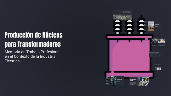 Producción de Núcleos para Transformadores by Oliver Baca on Prezi