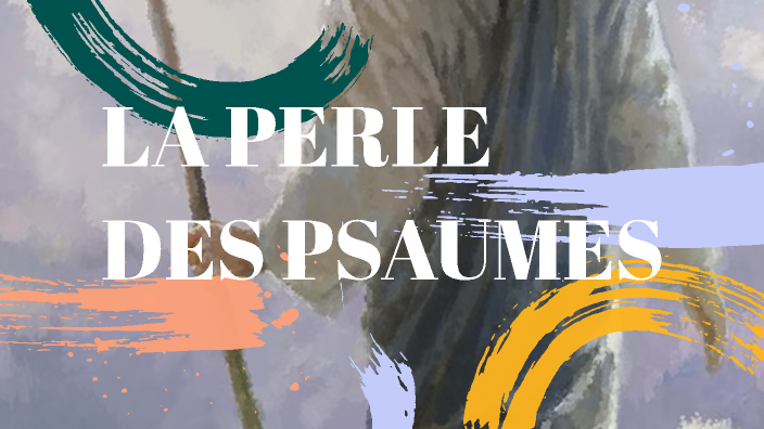La perle des psaumes by Jonathan Olenga on Prezi