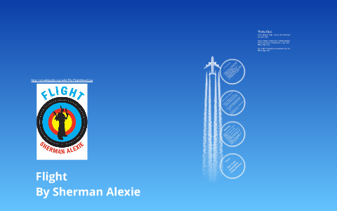 Flight By Sherman Alexie Presentation by Sam Watman on Prezi