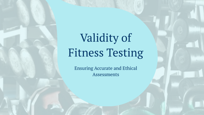 Validity of Fitness Testing by Matt Ottley on Prezi