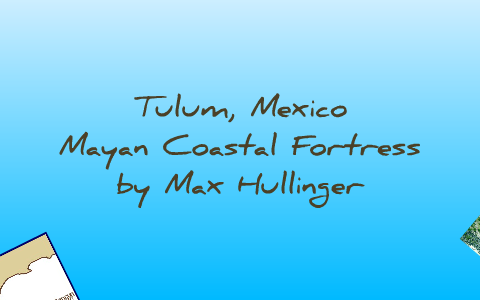 Tulum, Mexico by Shane Hullinger on Prezi