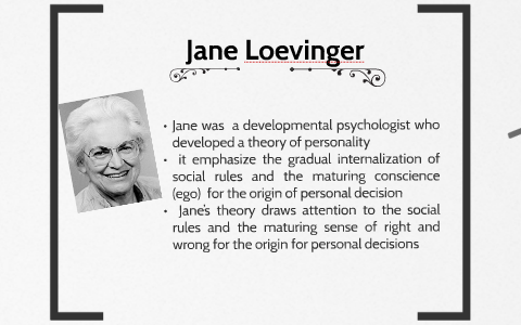 Jane Loevinger theory of ego development by on Prezi