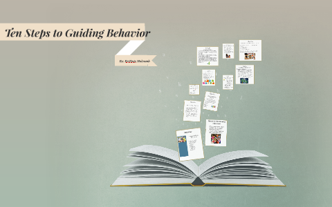 Ten Steps to Guiding Behavior by Brittnie Holcomb on Prezi