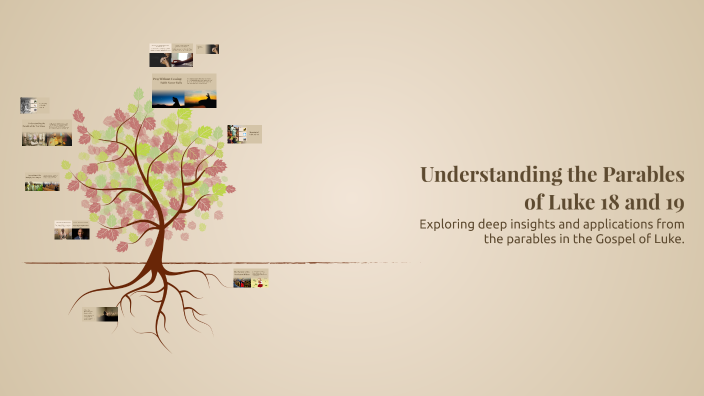 Understanding the Parables of Luke 18 and 19 by Olivia Revoredo on Prezi