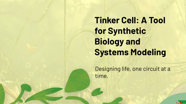 Tinker Cells: A Tool for Synthetic Biology and Systems Modeling by eden ...