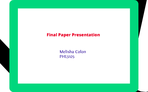 final paper presentation by melisha colon on Prezi