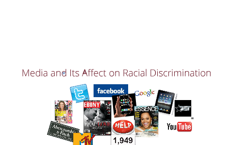 How Media Influences Racial Discrimination by Fallon Lapan on Prezi