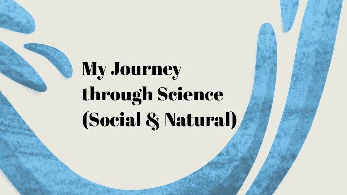My Journey through Science by Angel Martinez on Prezi