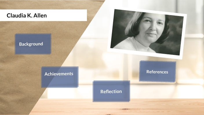 Claudia K. Allen by Sydney Perez on Prezi