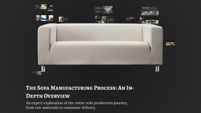 The Sofa Manufacturing Process: An In-Depth Overview by ance oreji on Prezi