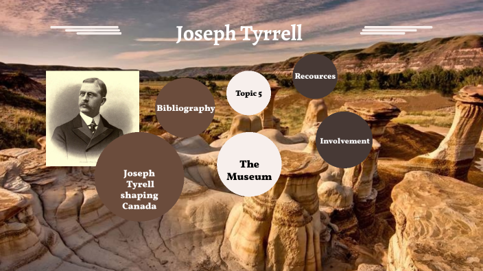 Joseph Tyrrell by Sage Moccasin on Prezi