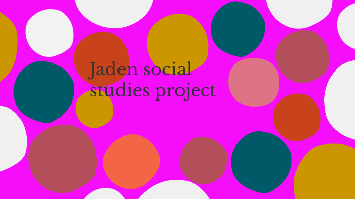 Jaden social studies project by Jaden Won on Prezi