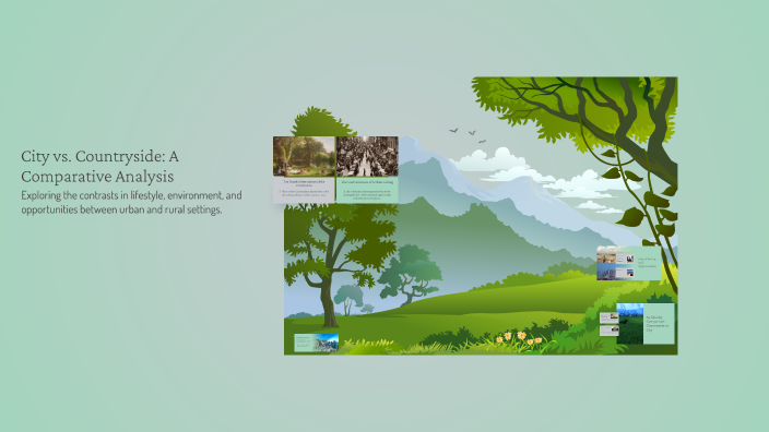 City vs. Countryside: A Comparative Analysis by isa gomez on Prezi