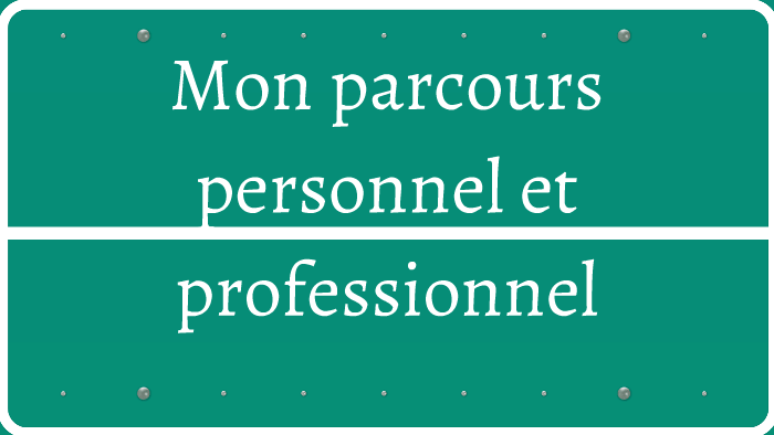 Mon parcours personnel et professionnel by Noémie Boyer on Prezi
