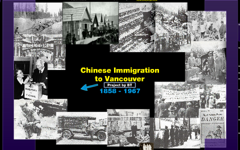 Vancouver Chinese Immigration Timeline by B TG on Prezi