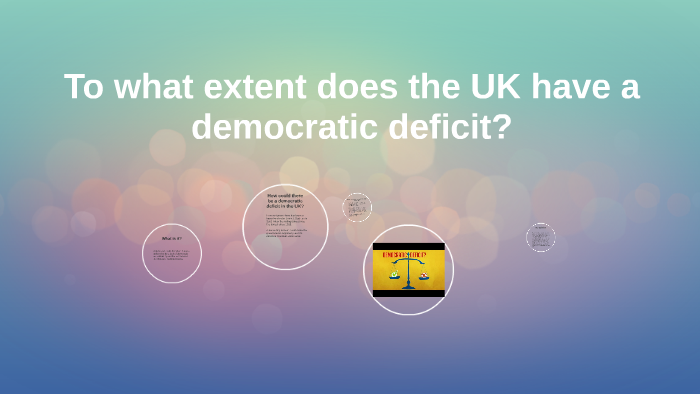 To what extent does the UK have a democratic deficit? by Sam Billington ...