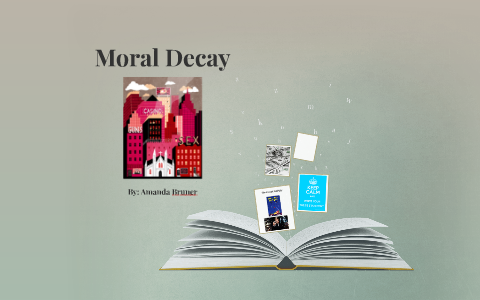 Moral Decay by Amanda Bruner