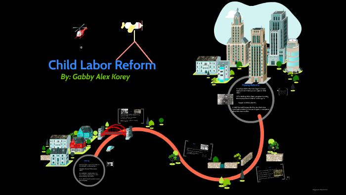 Child Labor Reform by Alexandra Lee on Prezi