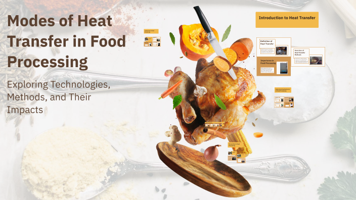 Modes of Heat Transfer in Food Processing by Vivek Yadav on Prezi