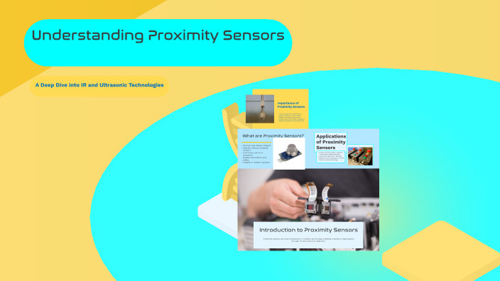 Understanding Proximity Sensors by Ahmed Yosuf on Prezi
