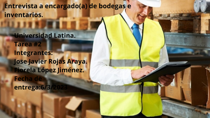 Entrevista a encargado de bodegas e inventarios. by MADRIZ SANCHEZ on Prezi