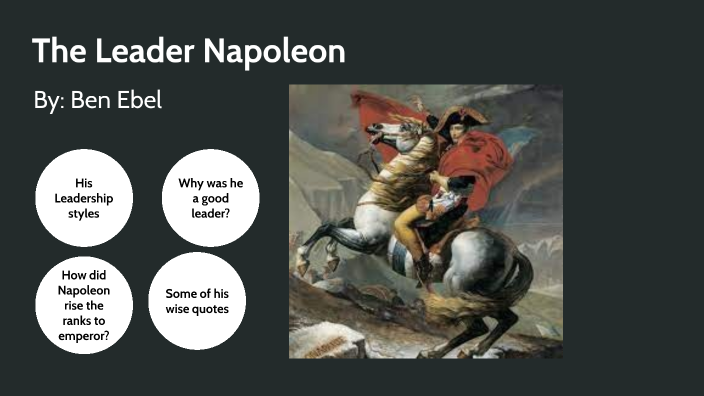 The Leader Napoleon by Benjamin Ebel on Prezi