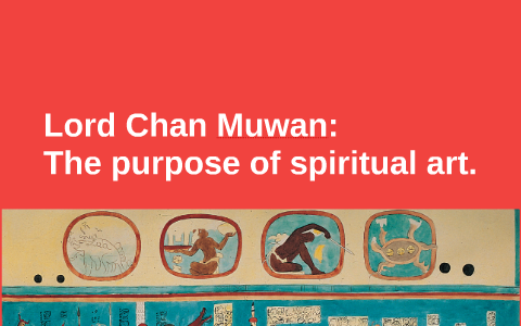 Lord Chan Muwan: by Letty Giles on Prezi