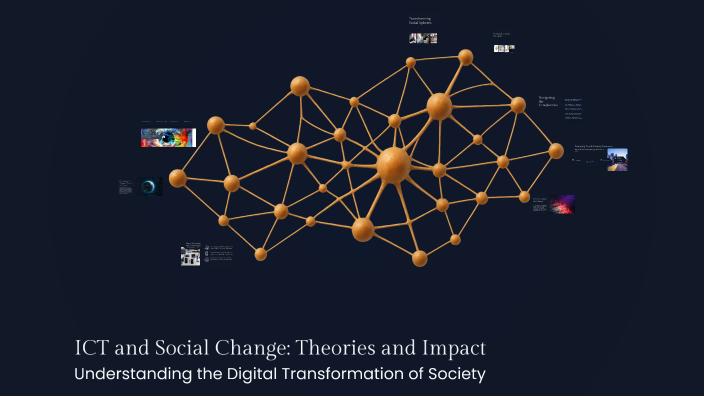 ICT and Social Change: Theories and Impact by Nikki Hope Pendong on Prezi