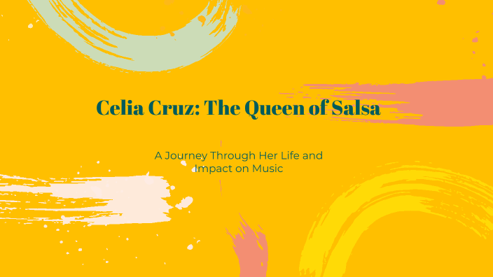 Celia Cruz: The Queen of Salsa by Ismael Rodriguez on Prezi