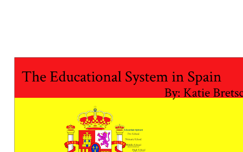 Spain-education system by Katherine Bretsch on Prezi