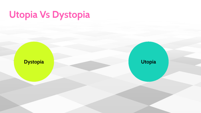 Utopia vs Dystopia by Olivia Pongratz on Prezi