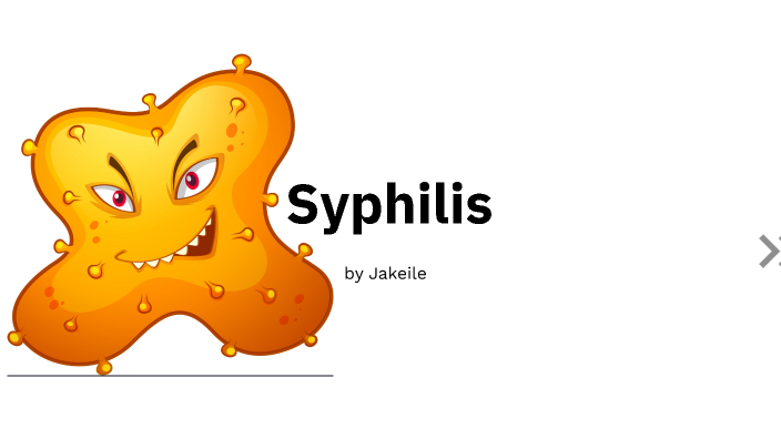 Syphilis by Jakeile coffin on Prezi