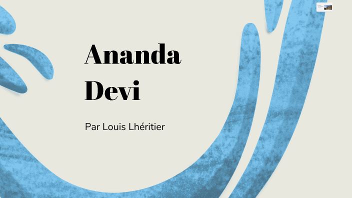 Ananda Devi by Louis Lheritier on Prezi