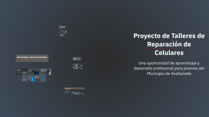 Proyecto de Talleres de Reparación de Celulares by Laura Arguello on Prezi