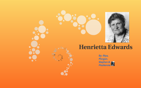 Henrietta Edwards by Morgan Yont on Prezi