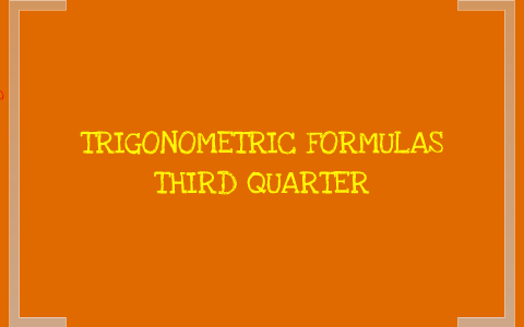 Trigonometry Third Quarter Formulas and Equations by Venz Landicho