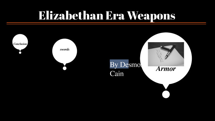 Elizabethan Era Weapons by Desmond Cain on Prezi