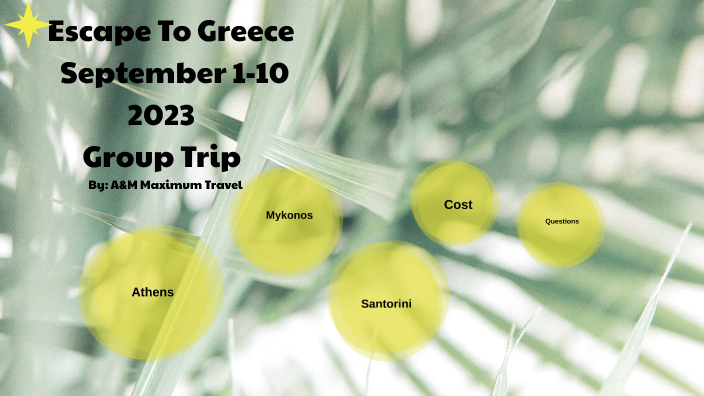 Escape to Greece by A&M Maximum Travel Agency on Prezi